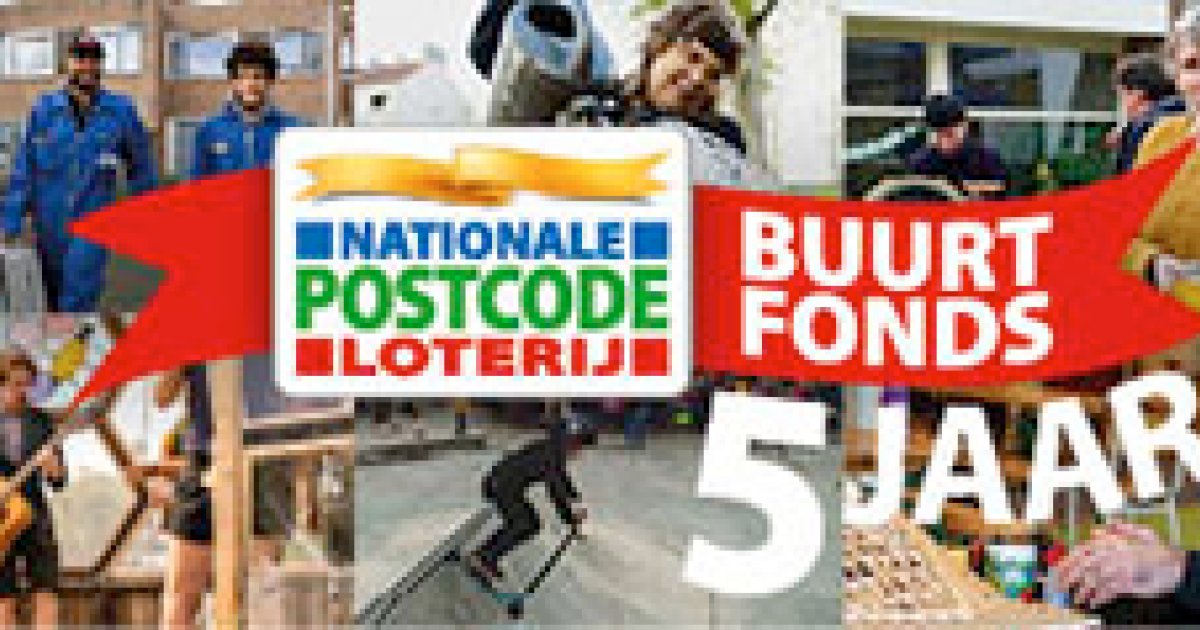 Hoera, het Postcode Loterij Buurtfonds bestaat vijf jaar! - Postcode ...